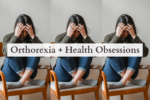 What is Orthorexia Nervosa? Obsessions with Food 101 - In On Around