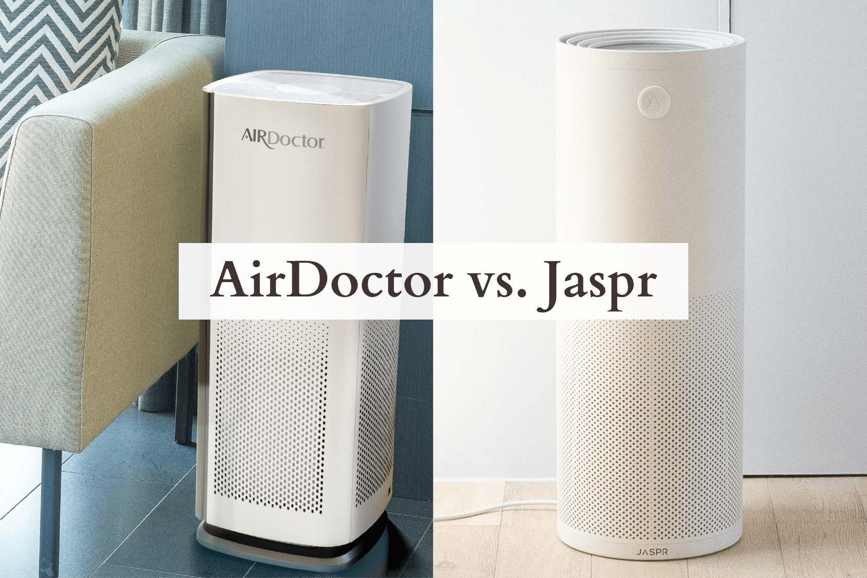 Best Air Purifier: Air Doctor Vs. Jaspr, Our Unbiased Review - In On Around