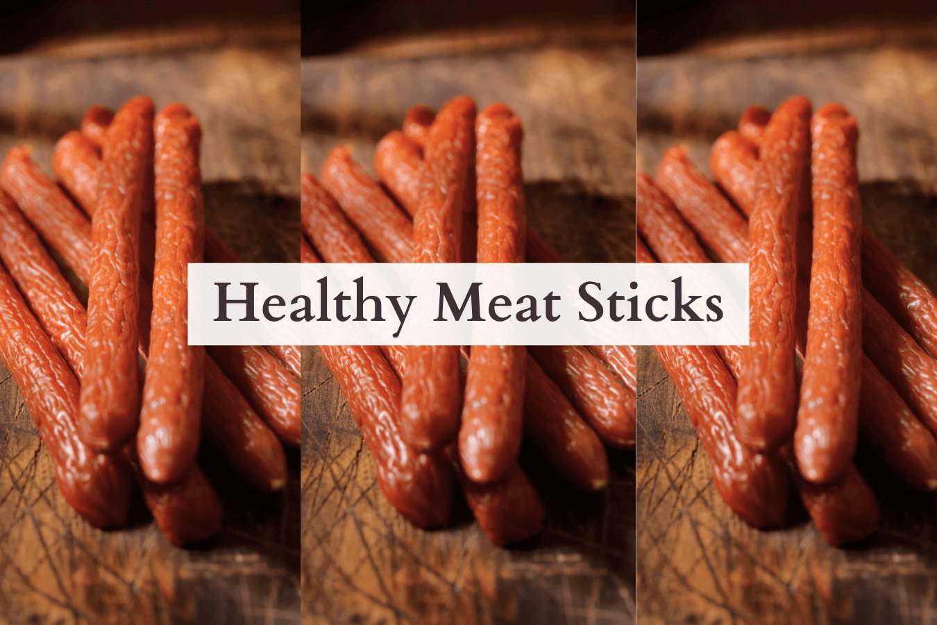 Healthy Meat Snacks - Meat Sticks and Beef Jerky Without Nitrates
